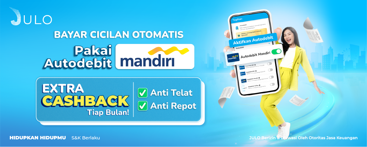 Lebih Mudah Bayar Cicilan JULO dengan Autodebit Mandiri! | JULO